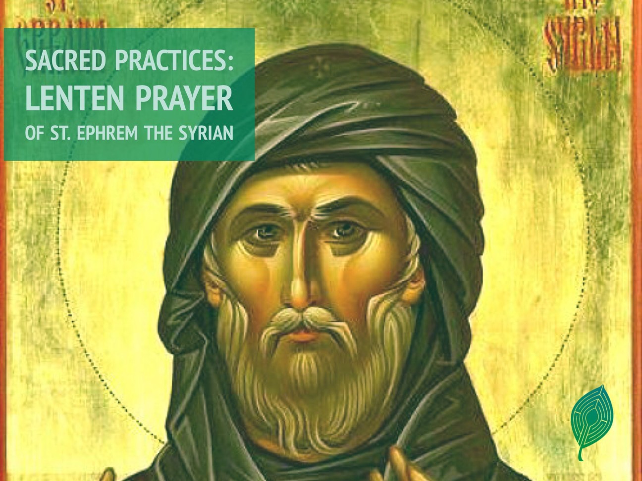 Lenten Prayer of St. Ephrem the Syrian – Matthew Root