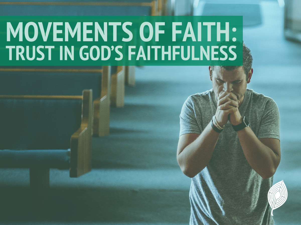The Movement toward Trust in God’s Faithfulness – Matthew Root