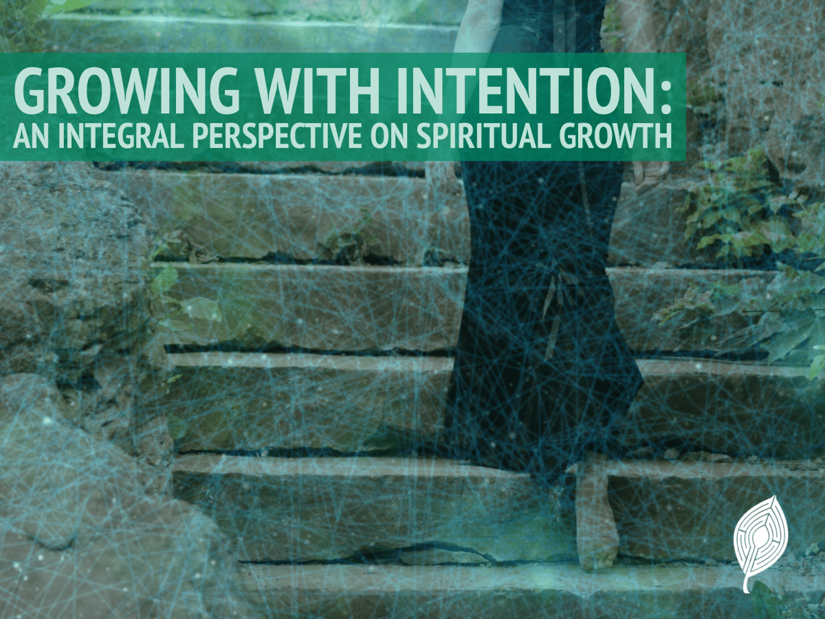 Growing with Intention: An Integral Perspective on Spiritual Growth ...