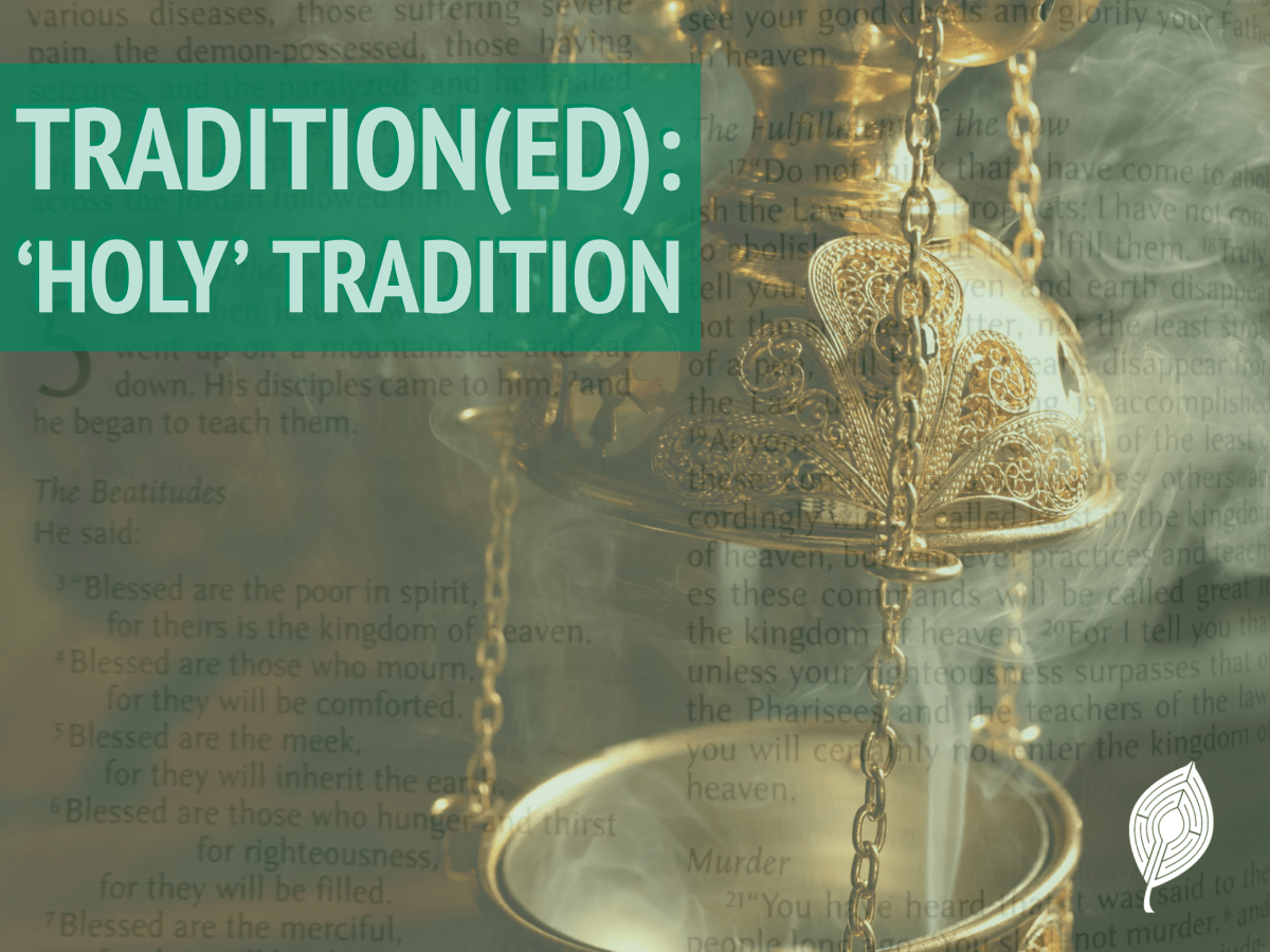 Tradition(ed): ‘Holy’ Tradition – Matthew Root