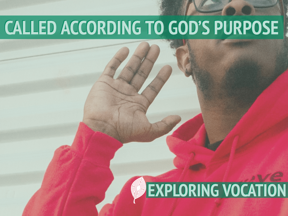 Called according to God’s Purpose: Exploring Vocation – Matthew Root