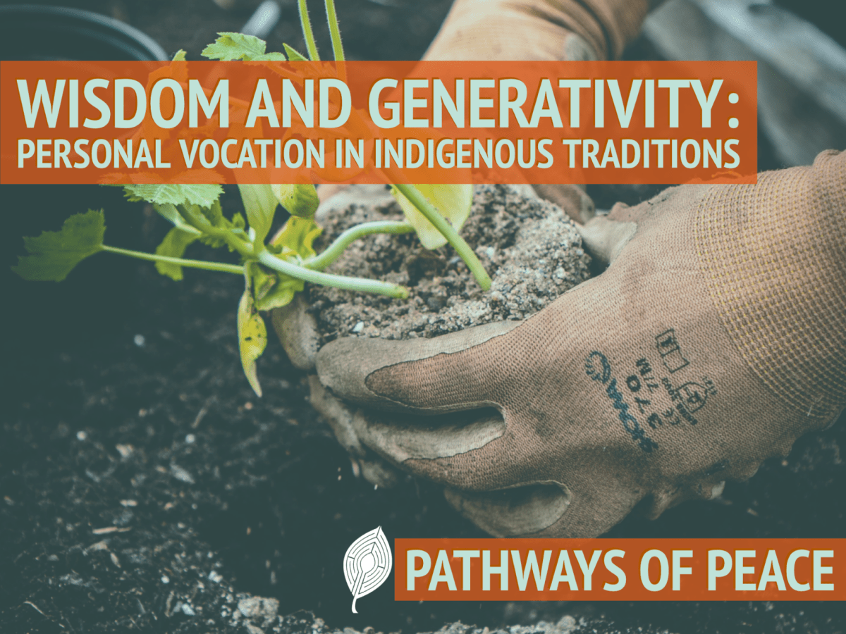 Wisdom and Generativity: Personal Vocation in Indigenous Traditions ...