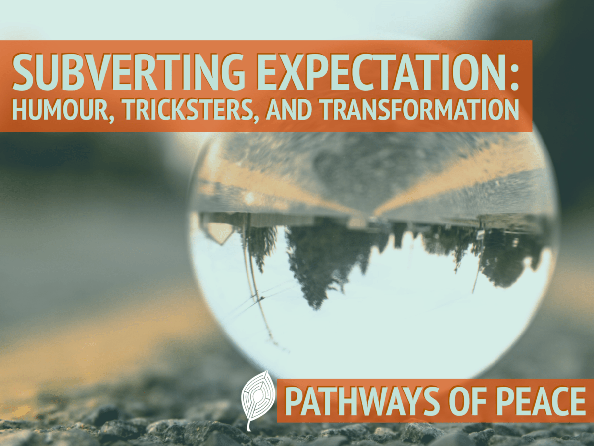 Subverting Expectation: Humour, Tricksters, and Transformation ...