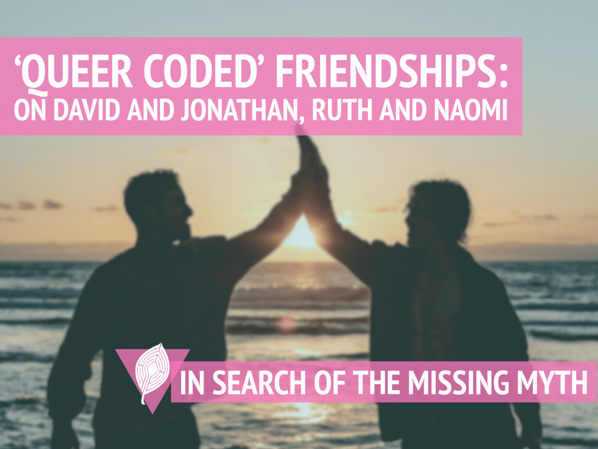 ‘Queer Coded’ Friendships: On David and Jonathan, Ruth and Naomi ...