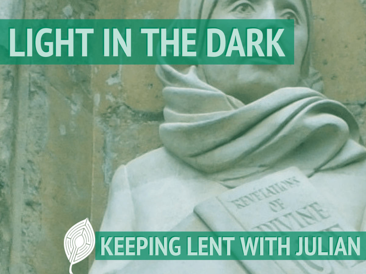 Light in the Dark: A Reflection on John 9, Ephesians 5, and Julian of ...