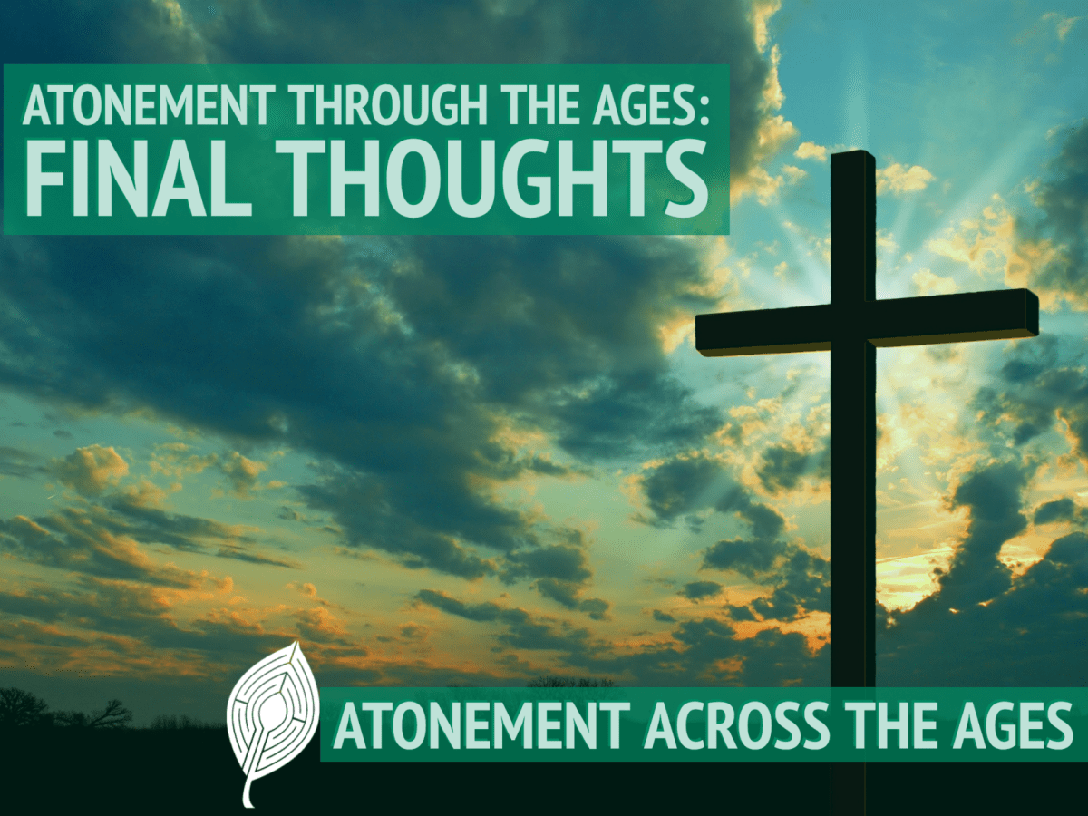 Atonement through the Ages: Final Thoughts – Matthew Root