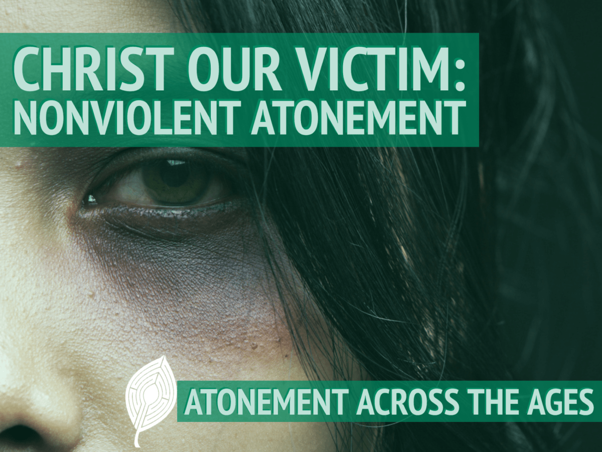 Christ Our Victim: Nonviolent Atonement – Matthew Root