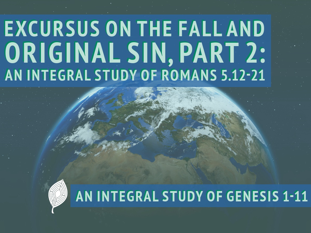 Excursus on the Fall and Original Sin, Part 2: An Integral Study of ...