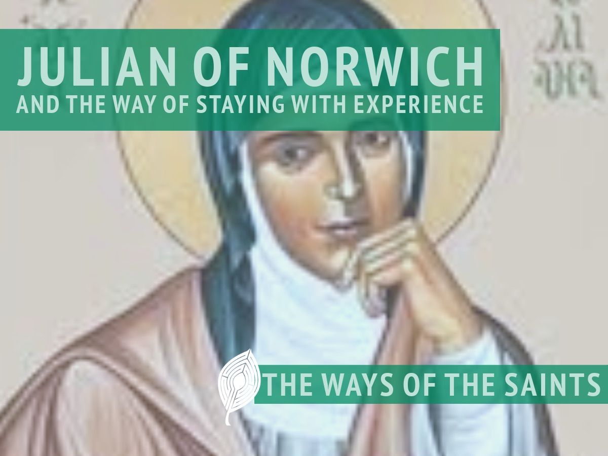 Julian of Norwich and the Way of Staying with Experience – Matthew Root