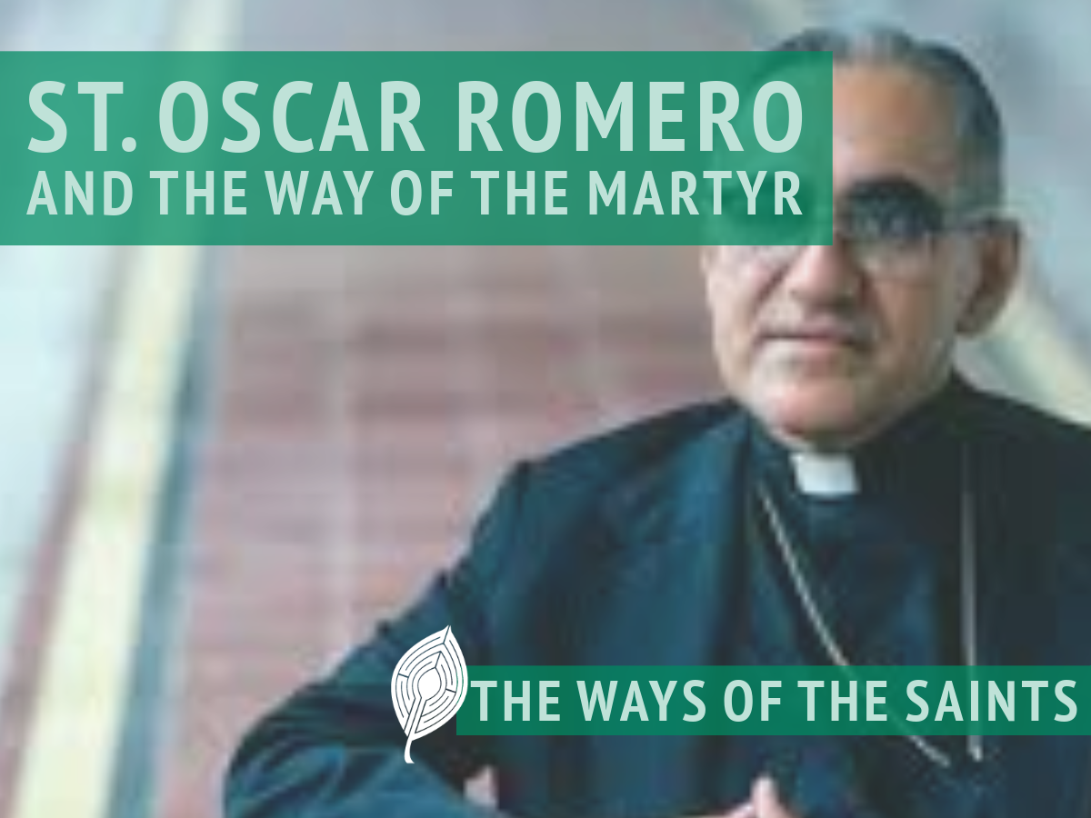St. Oscar Romero and the Way of the Martyr – Matthew Root
