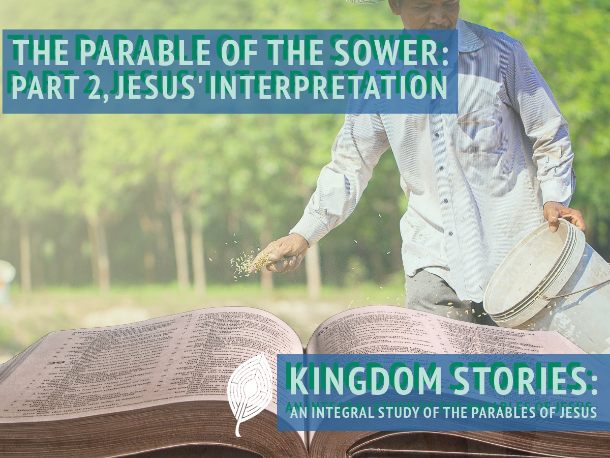 The Parable of the Sower: Part 2, Jesus’ Interpretation – Matthew Root