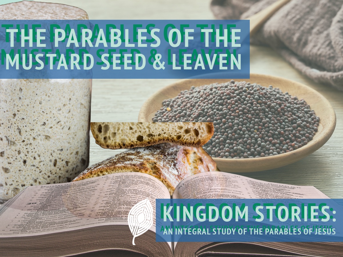 The Parables of the Mustard Seed and the Leaven – Matthew Root
