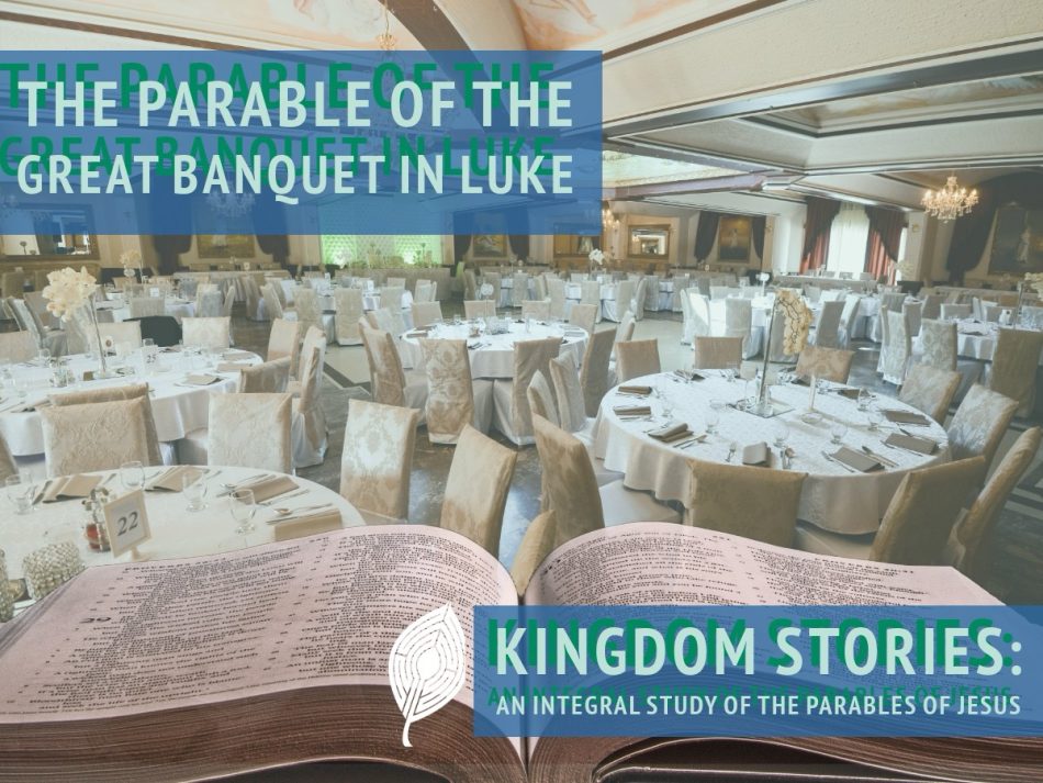 The Parable of the Great Banquet in Luke – Matthew Root