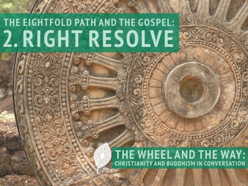 The Eightfold Path, Part 2: Right Resolve – Matthew Root