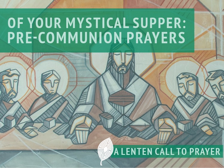 Of Your Mystical Supper…: Pre-Communion Prayers – Matthew Root